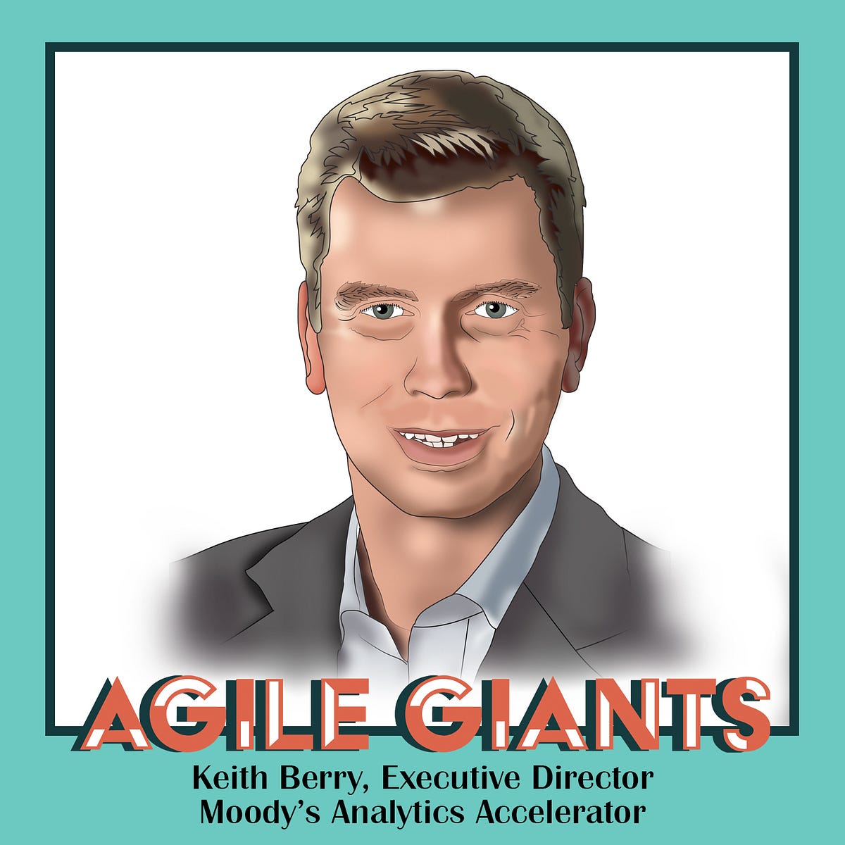 Episode 19: Keith Berry Executive Director — Moody’s Analytics ...