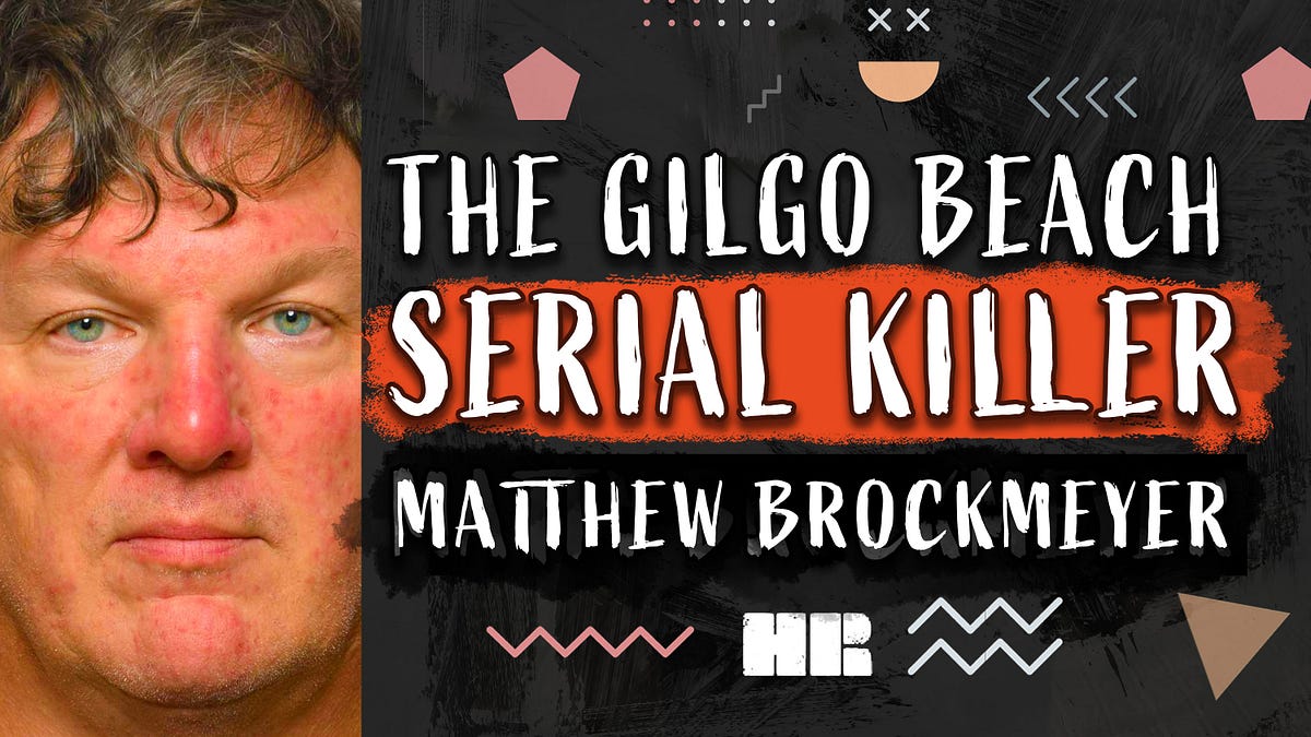 The Gilgo Beach Serial Killer | Matthew Brockmeyer | #168 TRUE CRIME HR ...