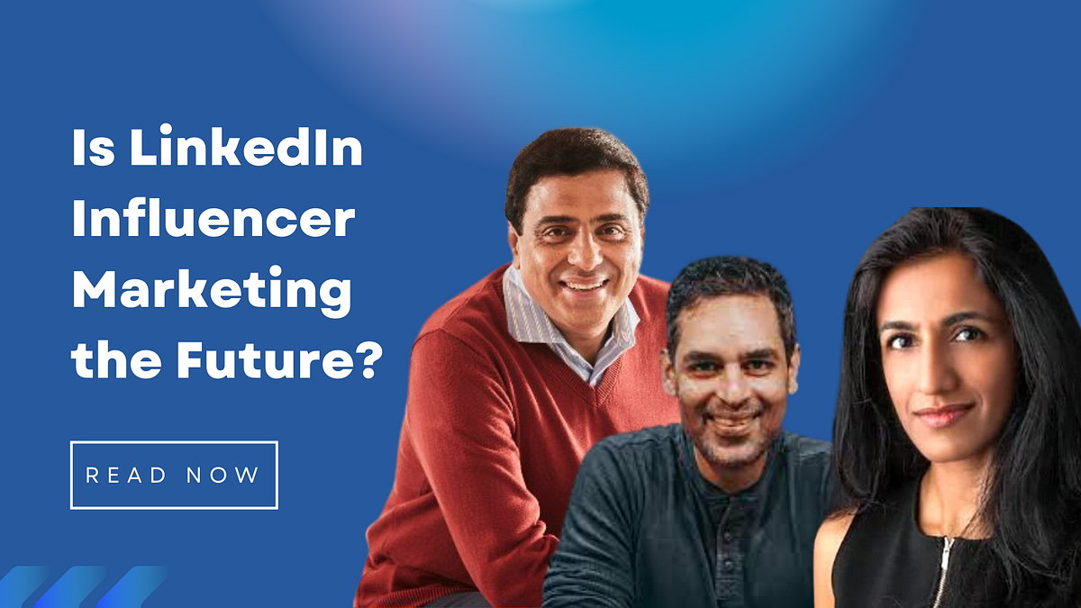 LinkedIn Influencers: Is LinkedIn Influencer Marketing the Future? | by ...