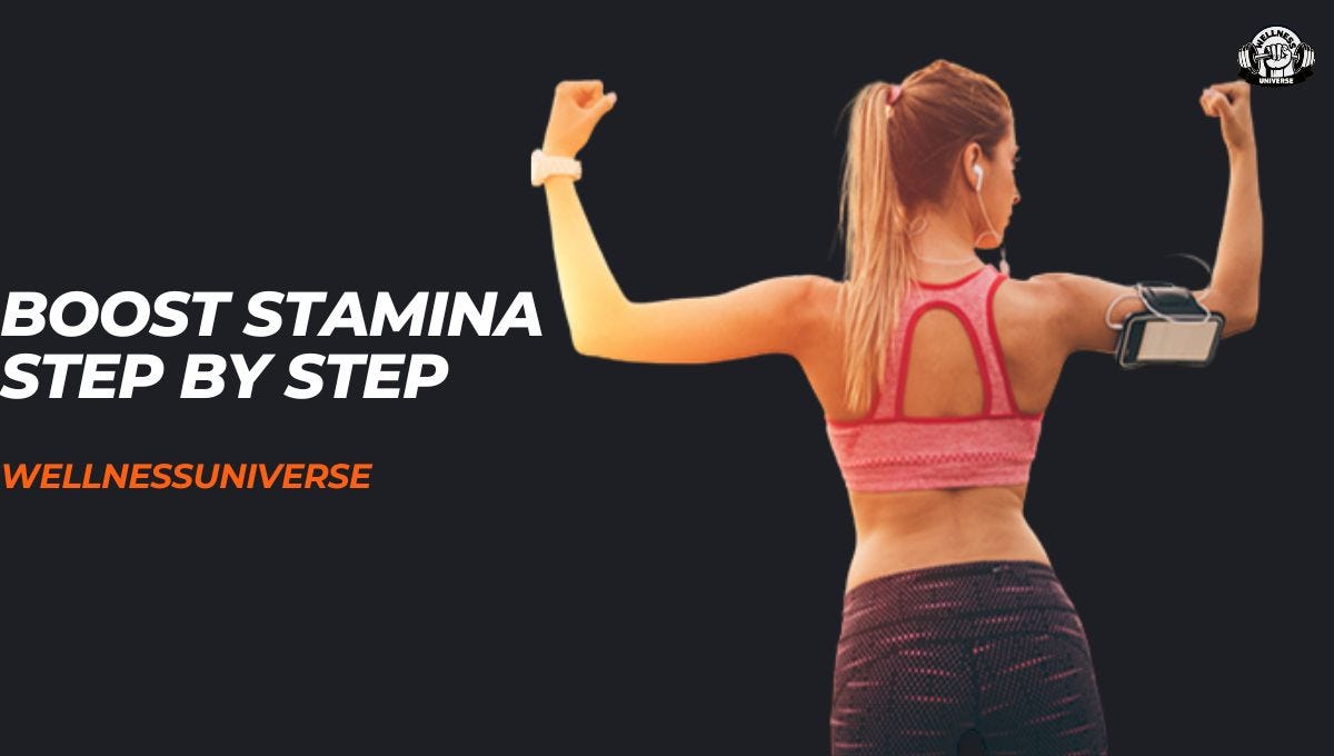 From Zero to Hero: Boost Stamina Step by Step - wellnessuniverse - Medium