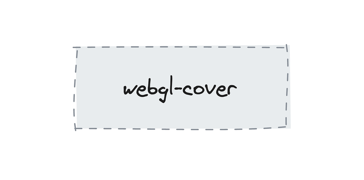 Background-cover with WebGL. I am writing this article to clarify a… | by Nicolas Giannantonio ...