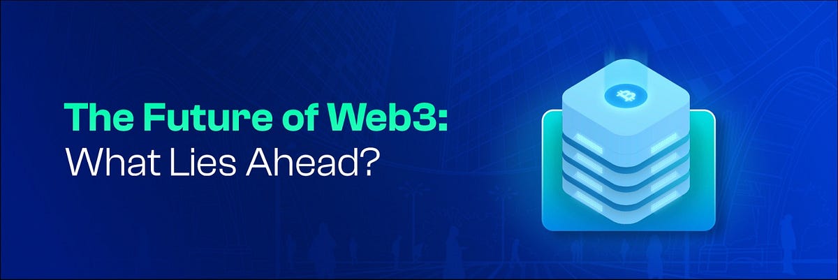 The Future of Web3: What Lies Ahead? | by Web3 Pakistan | Medium