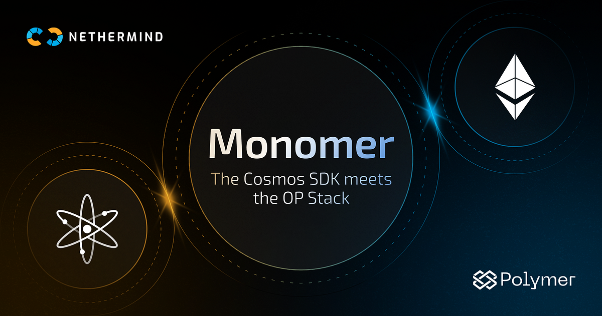 Introducing Monomer: The Cosmos SDK meets the OP Stack | by Josh Klopfenstein | Nethermind.eth ...