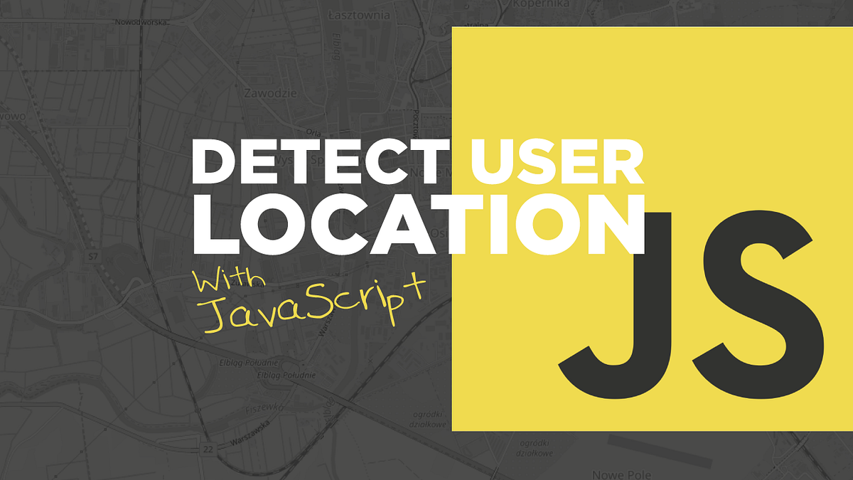 Geolocation Tutorial — Get User Location Using Vanilla Js By Thedevdrawer Medium