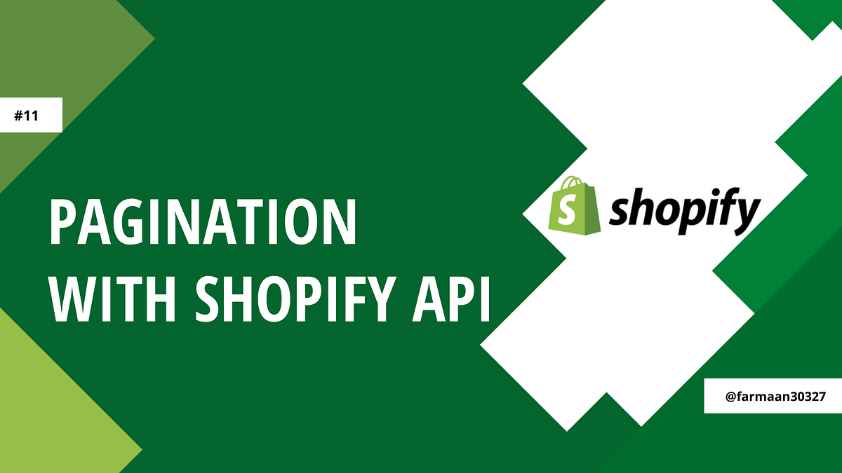 Pagination with Shopify APIs. Implementing pagination with the… | by Farmaan | Medium