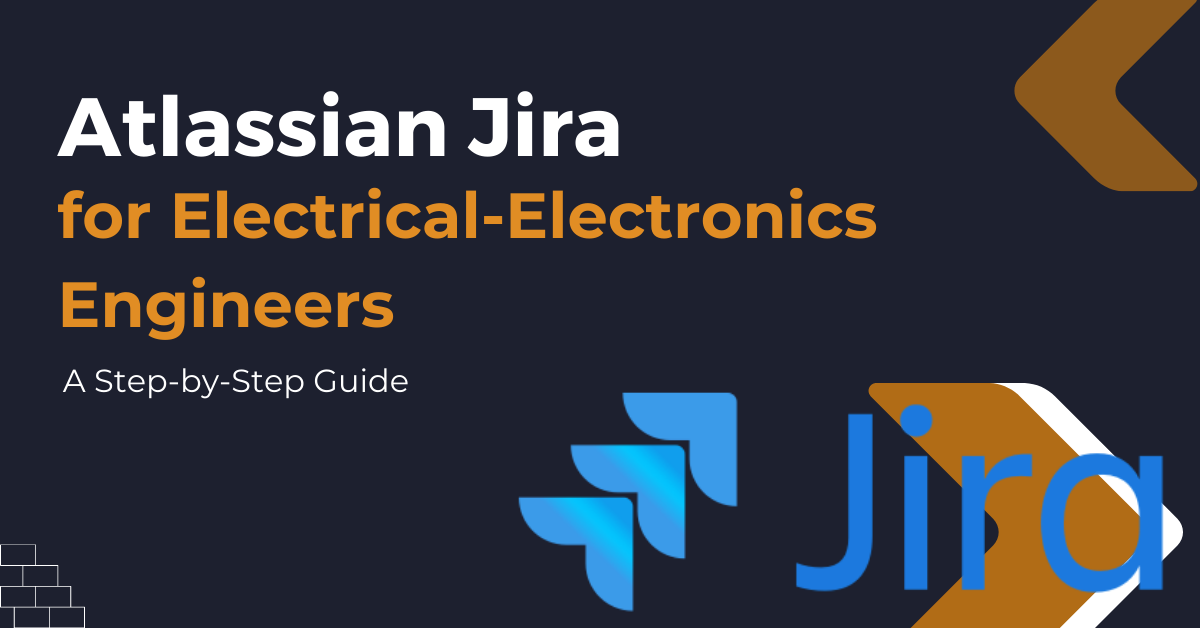 Guide to Using Atlassian Jira for Electrical-Electronics Engineers | by ...