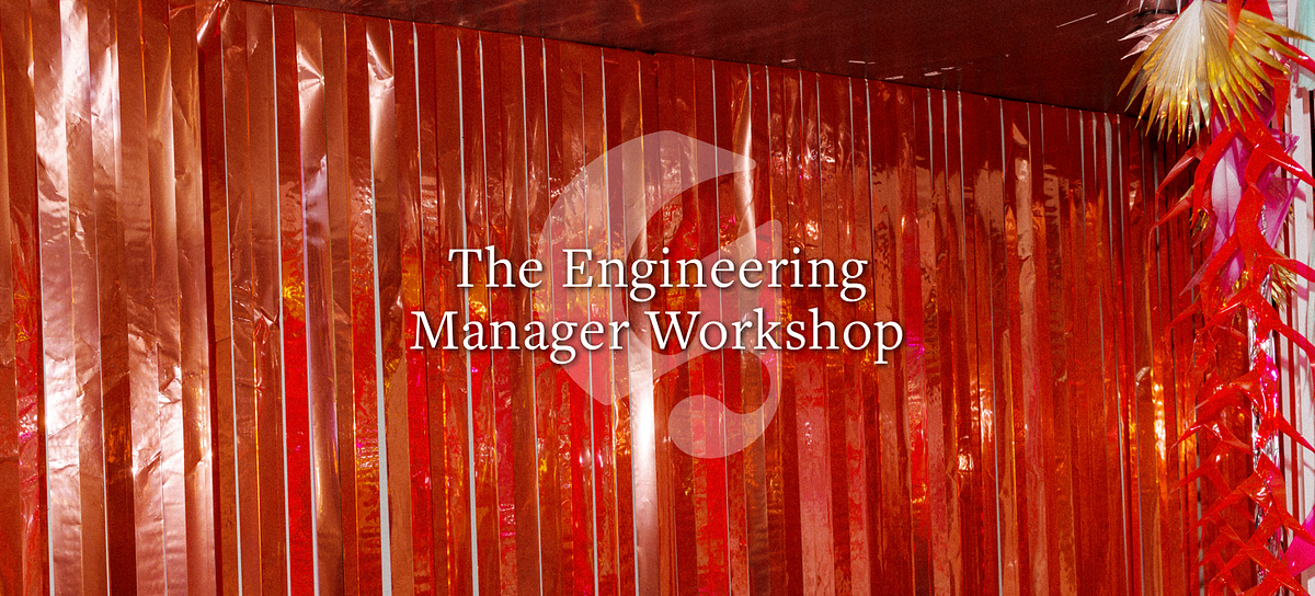 The Engineering Manager Workshop. Becoming an engineering manager can ...