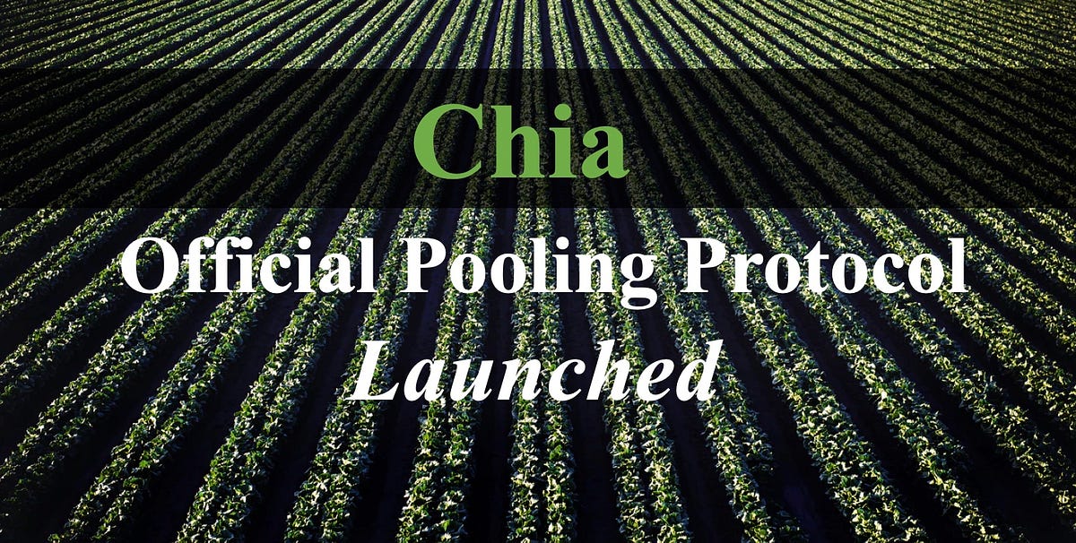 Chia Network Launched Official Pooling Protocol, Here’s What You Need ...