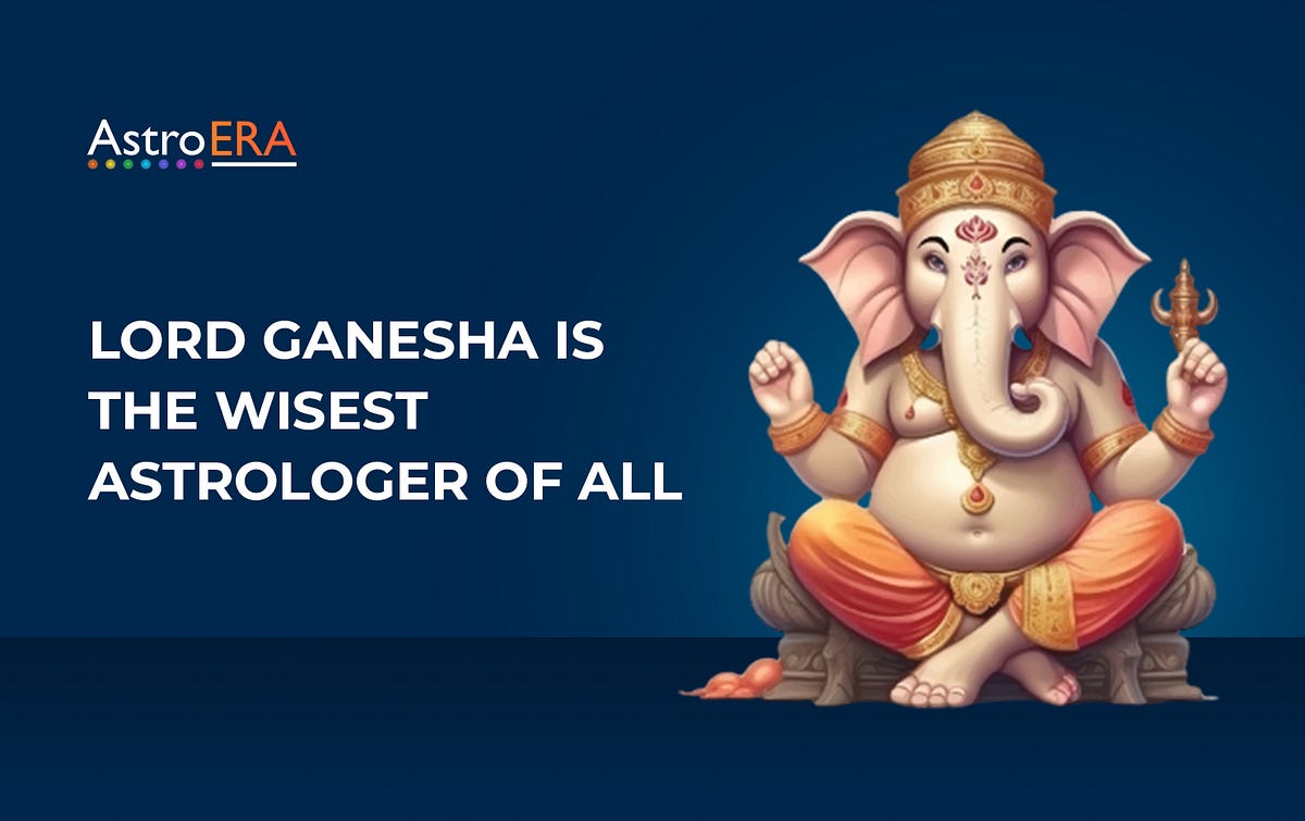 Lord Ganesha : The Supreme Astrologer - AstroEra - Medium