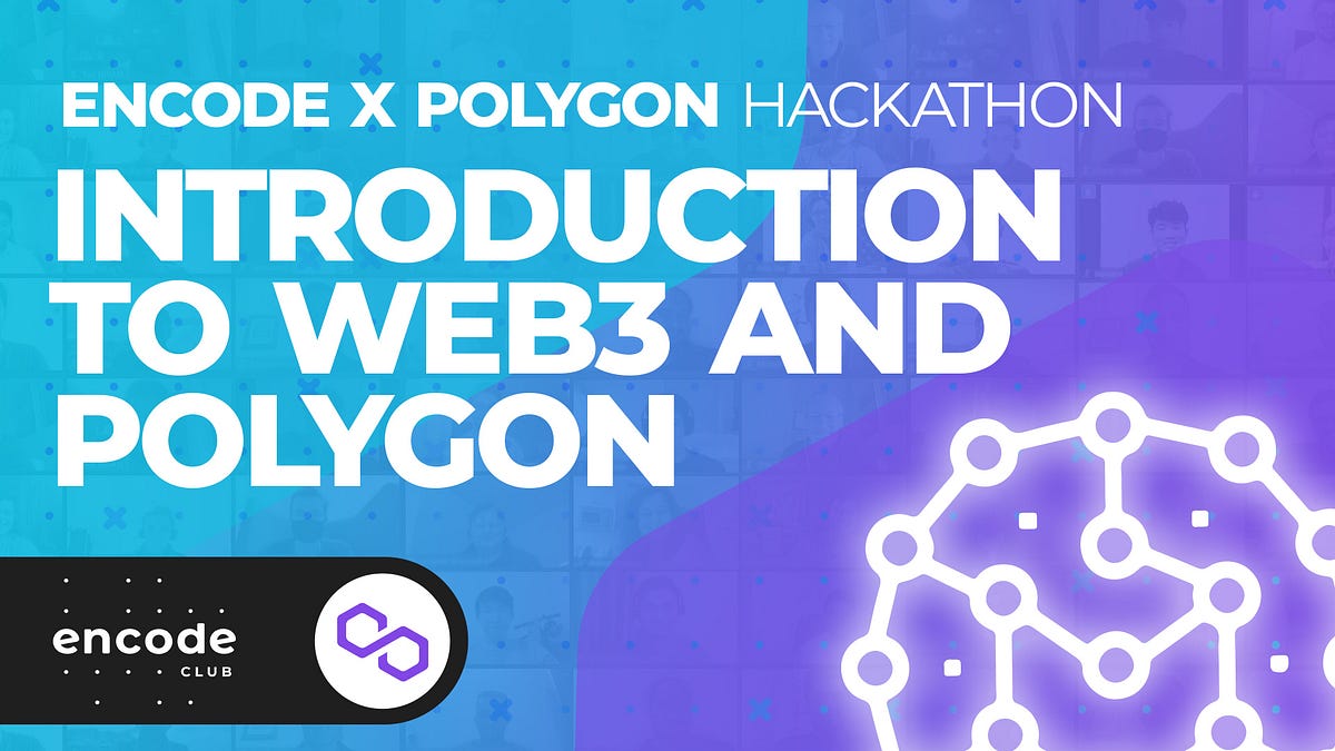 Polygon Hackathon: Introduction to Web3 and Polygon [Video + Slides ...