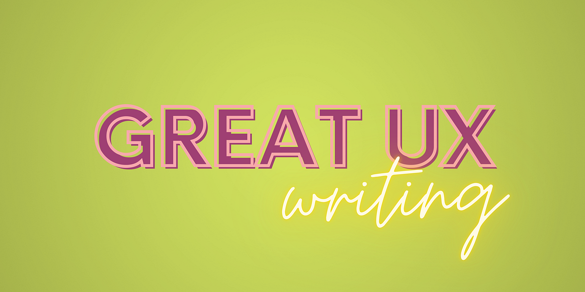 Great UX writing: How to create seamless user experiences through words ...