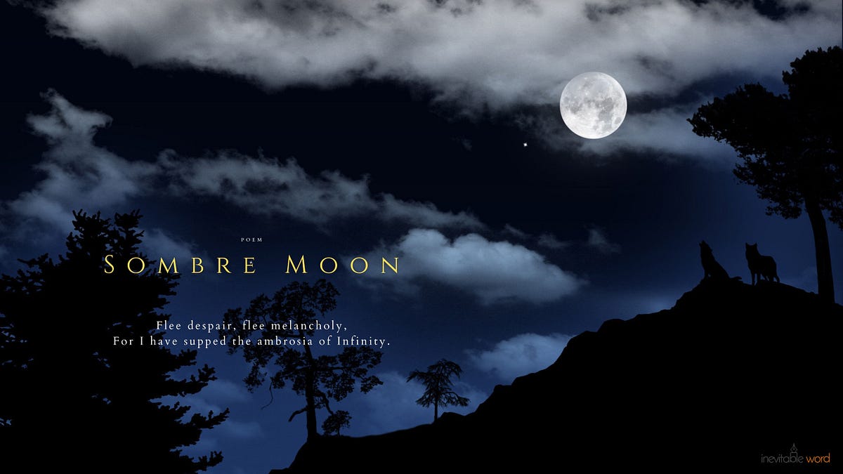 Sombre Moon. Poem | by Mahesh CR | Inevitable Word | Medium