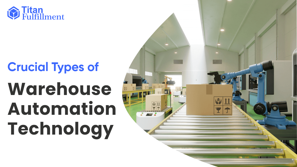 Types of Warehouse Automation Technology | by Titan Fulfillment | Medium