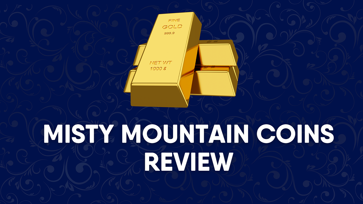 Misty Mountain Coins Review. 🤚Stop — before you read this review: | by ...