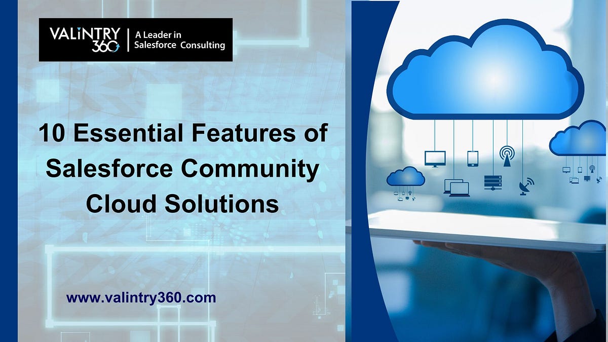 10 Essential Features of Salesforce Community Cloud Solutions | by ...