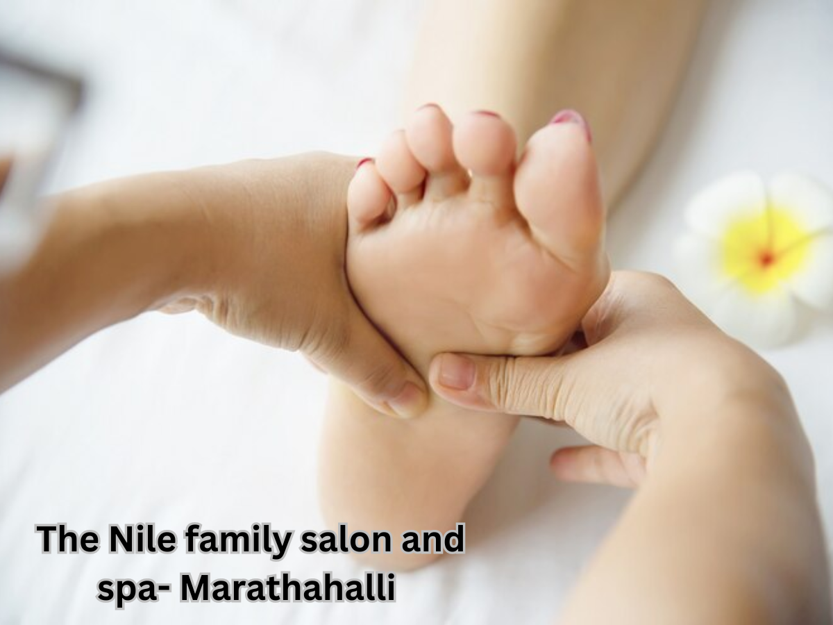 Foot Massage In Marathahalli | The Nile family salon and spa - The Nile ...