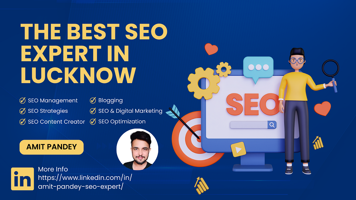 Best SEO Expert in Lucknow: Amit Pandey | by World SEO News | Nov, 2023 ...