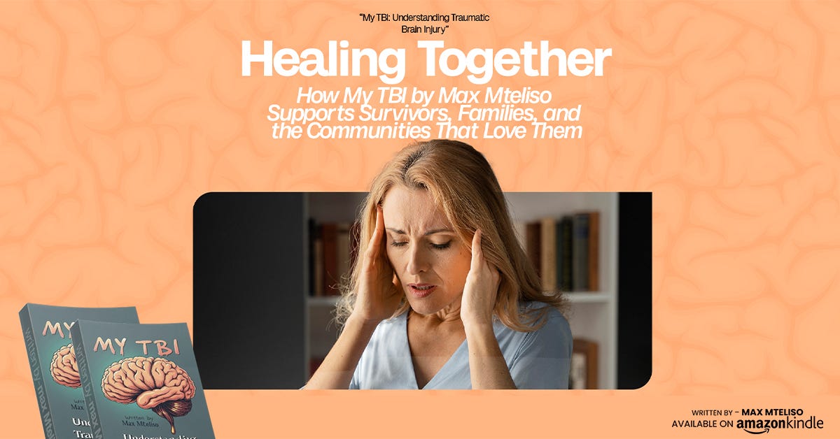 Healing Together: How My TBI by Max Mteliso Supports Survivors ...