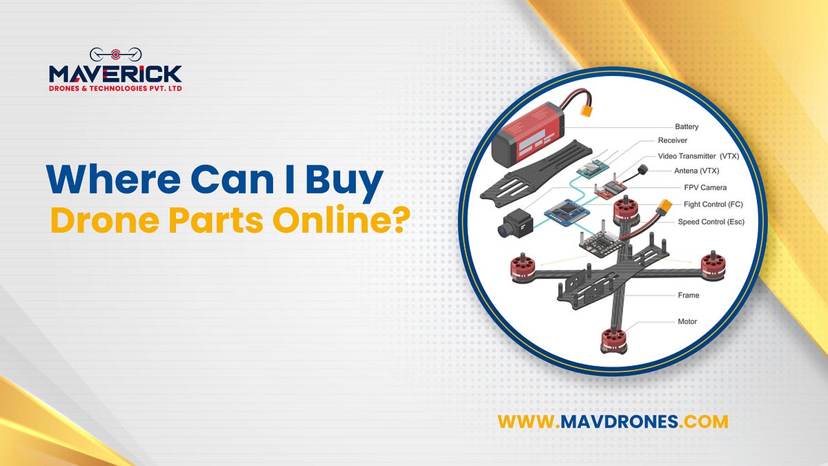 Where Can I Buy Drone Parts Online? | by Mav Drones | Jun, 2024 | Medium
