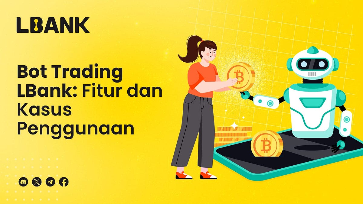 Bot Trading LBank: Fitur dan Kasus Penggunaan | by LBank Indonesia | LBank Indonesia | Oct, 2023 ...