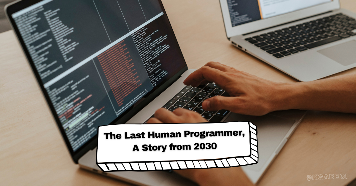 The Last Human Programmer, A Story from 2030 | by Kevin Gabeci | Level Up Coding