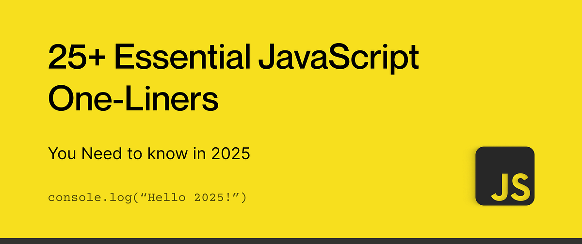 25+ Essential JavaScript One-Liners You Need to Know in 2025 | by Aniket | Medium