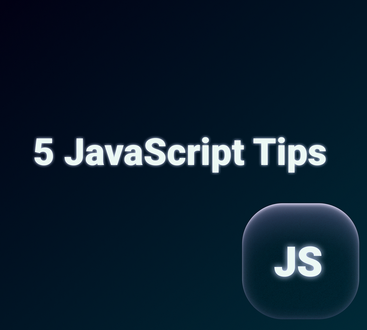 5 JavaScript Tips that are good to know | Dev Genius