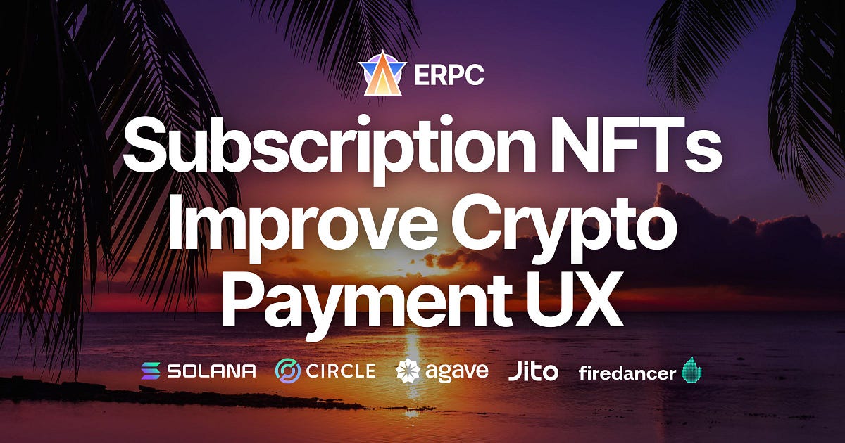 Announcing ERPC ”Subscription NFTs” for Solana. Improving crypto ...