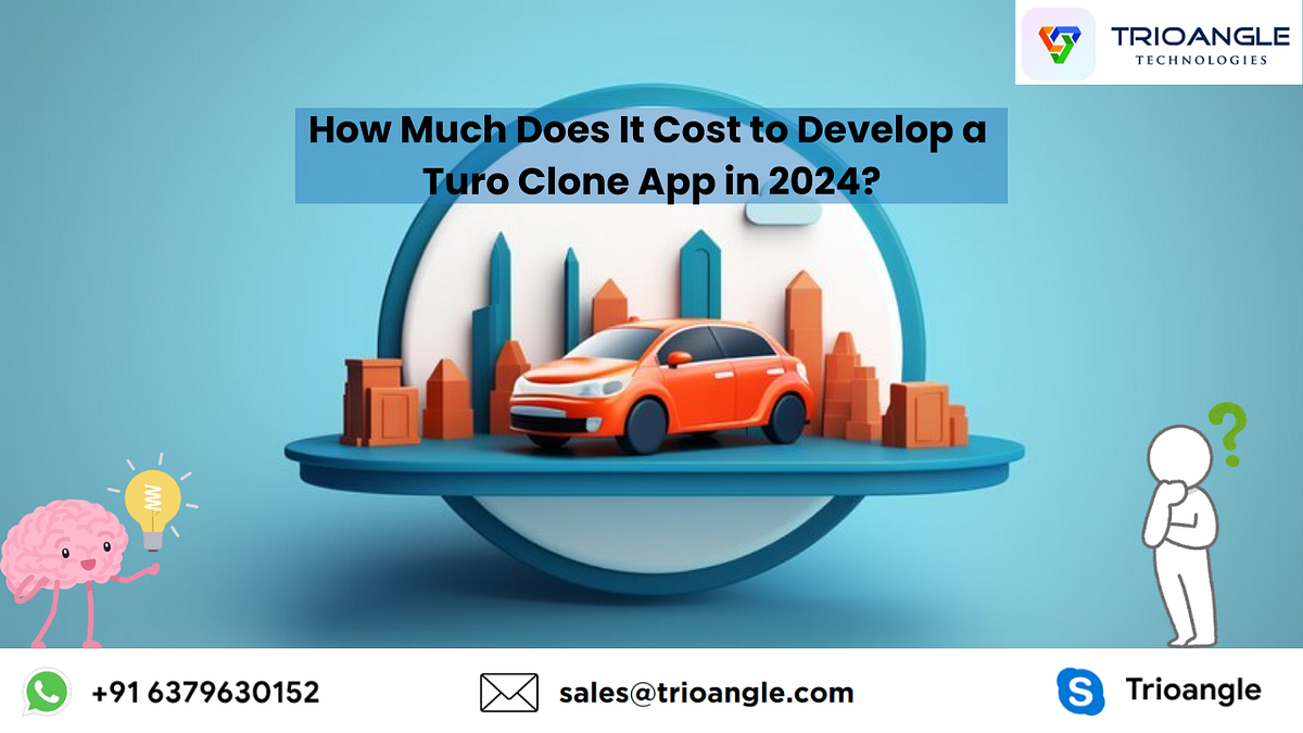 How Much Does It Cost to Develop a Turo Clone App in 2024? | by Zoya ...