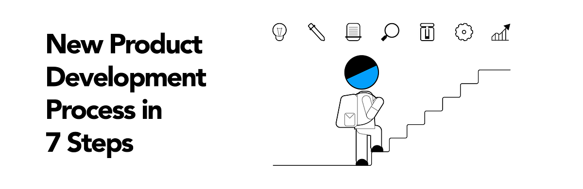 New Product Development Process in 7 Steps | by Teodora Corbu ...
