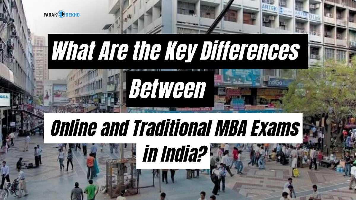 What Are the Key Differences Between Online and Traditional MBA Exams ...