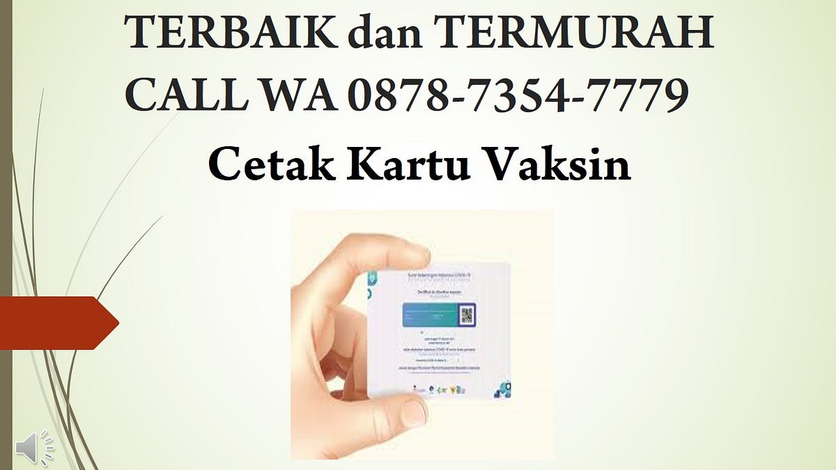 TERBAIK dan TERMURAH CALL WA 0878–7354–7779, Cetak kartu vaksin, Cetak kartu vaksin Bogor, Cetak ...