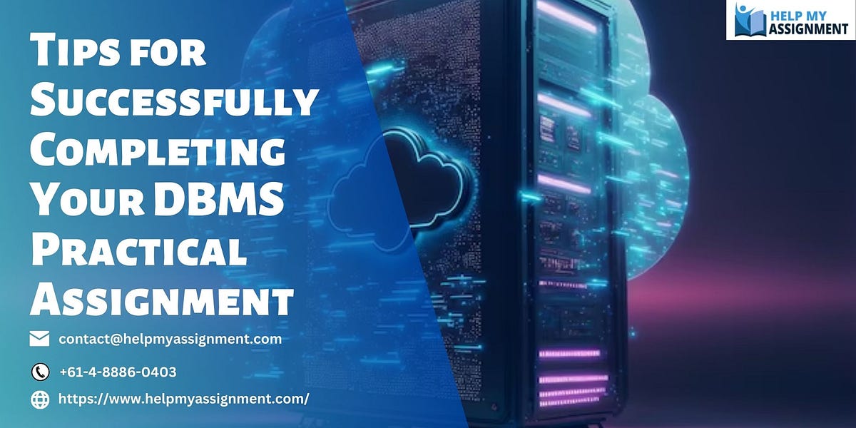 Tips for Successfully Completing Your DBMS Practical Assignment | by Help My Assignment | Jun ...