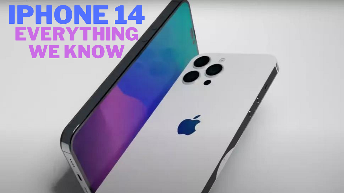 iPhone 14 Rumors — Everything We Know | by Spencer Thomason | Medium
