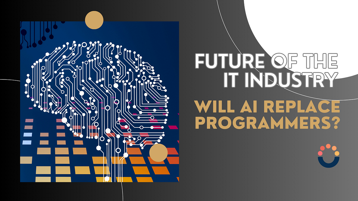 Future of IT industry: Can AI replace programmers? | by Piyali Bhadra | Medium