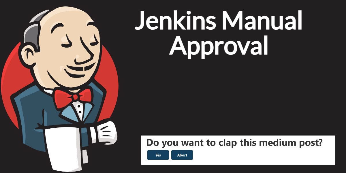 How to include a manual approval step in Jenkins Pipeline? | by avinashkris9 | DevOps.dev