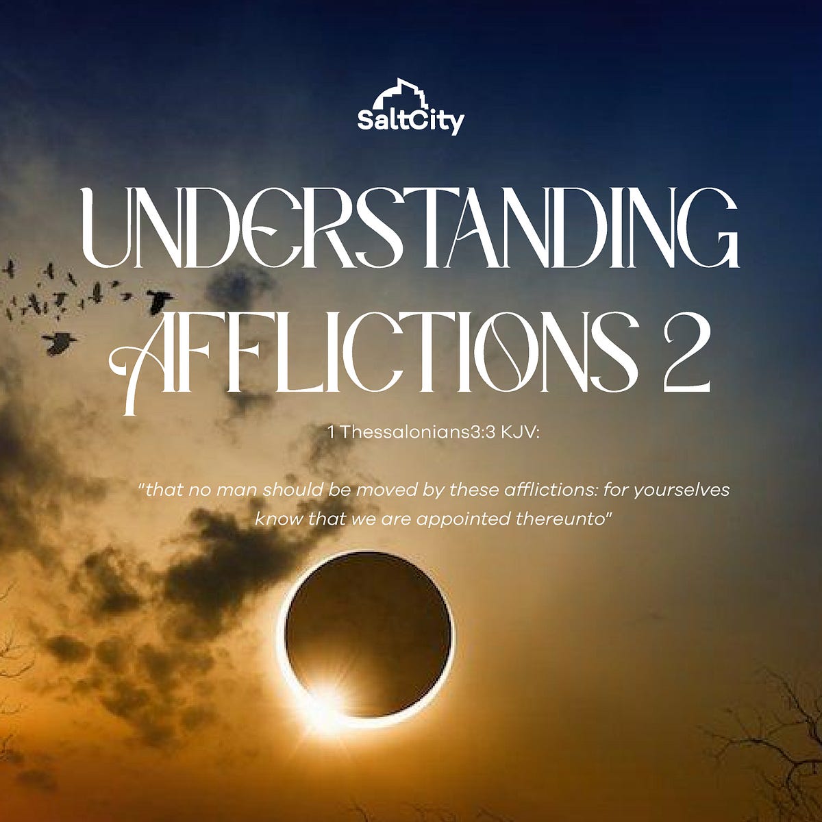 UNDERSTANDING AFFLICTIONS 2. Friday 4th August 2023 | by SaltCity ...