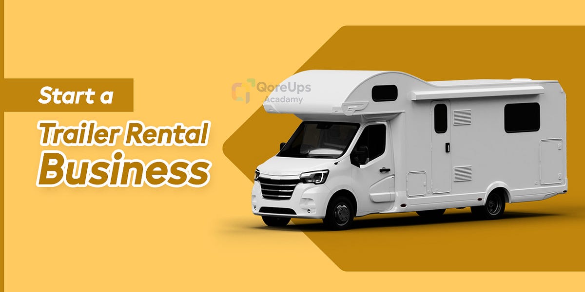 How To Create A Trailer Rental Software | by Eyanerick | Feb, 2024 | Medium