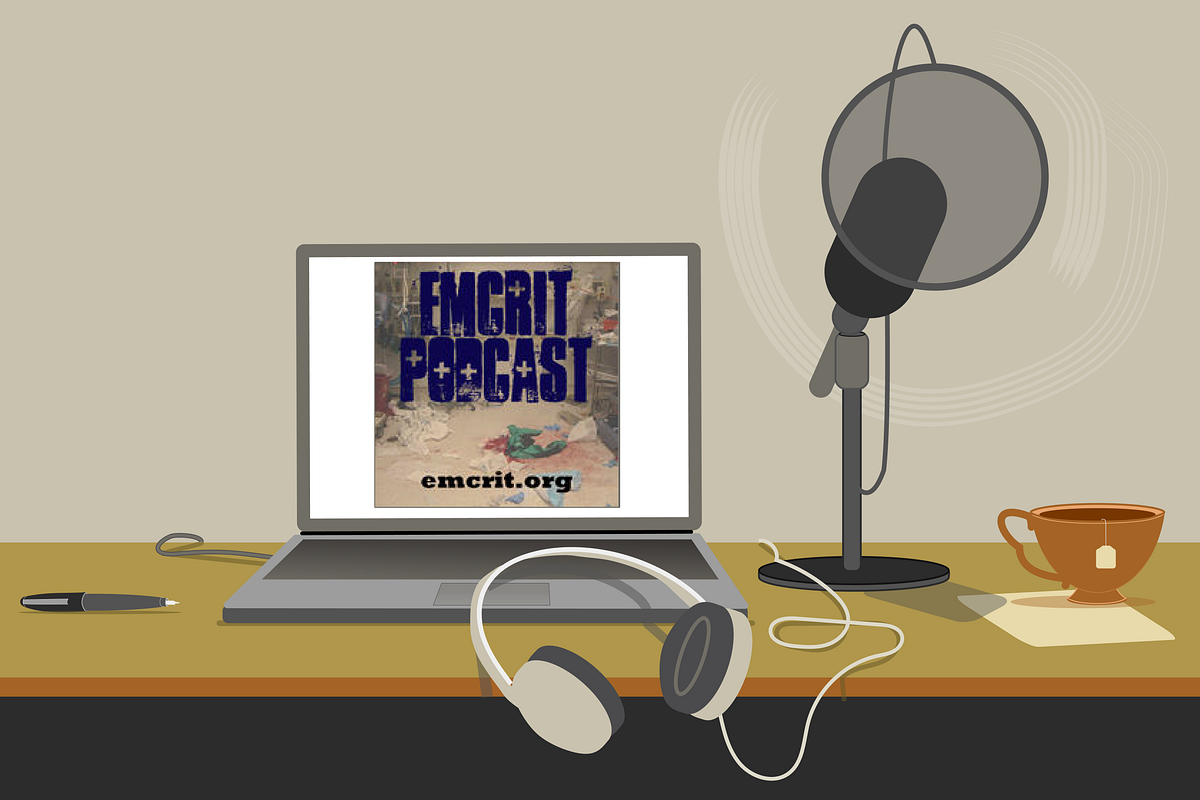 Podcast of the Week: EMCrit. This podcast is good for those who are ...