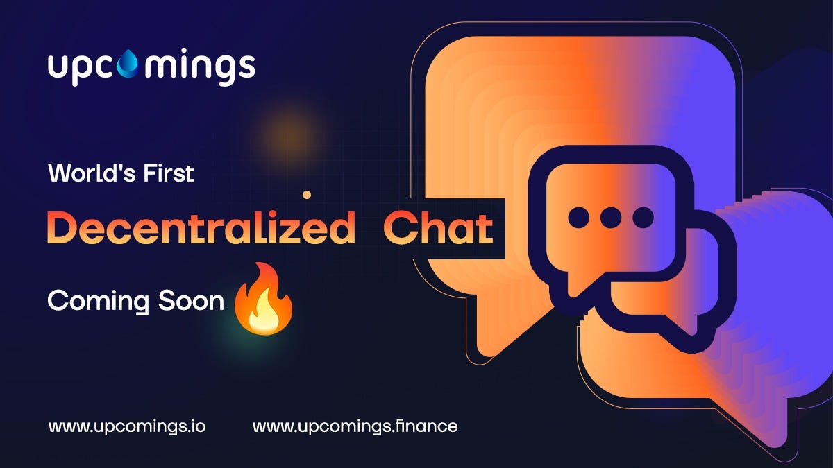 Upcomings DAO’s 1st DApp Is On The Cards — UpChat Decentralized Chat | by Upcomings DAO | Medium