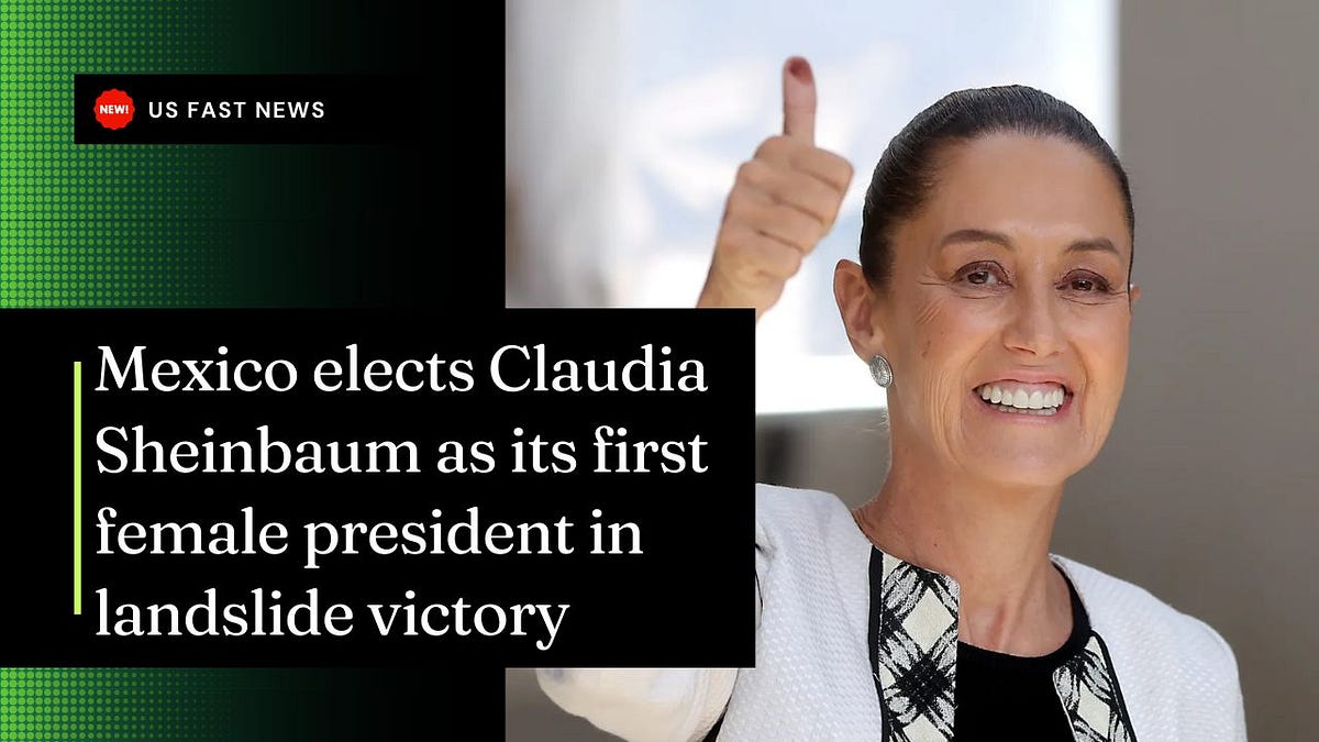 Mexico elects Claudia Sheinbaum as its first female president in ...