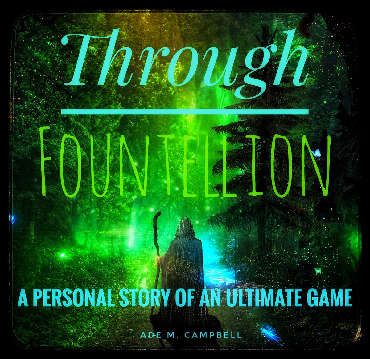 A Personal Story of an Ultimate Game | by Ade M. Campbell | Fountellion ...