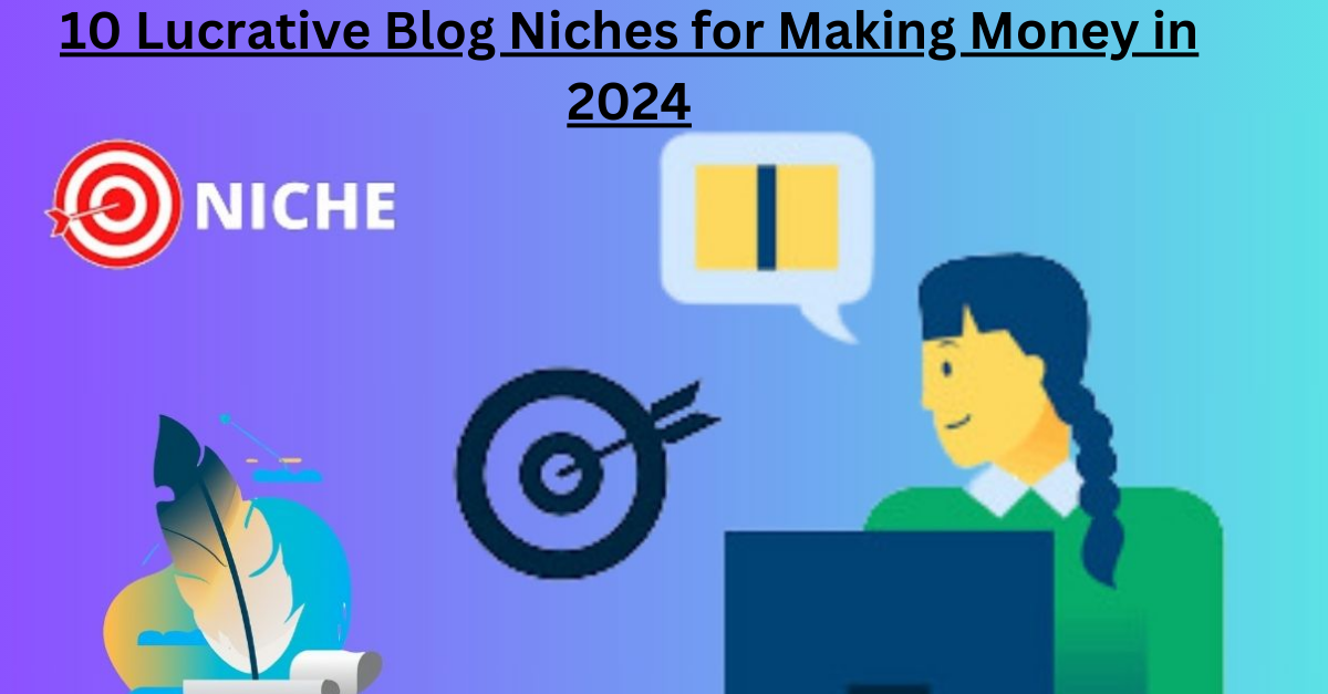 10 Lucrative Blog Niches for Making Money in 2024 - Attaullah - Medium