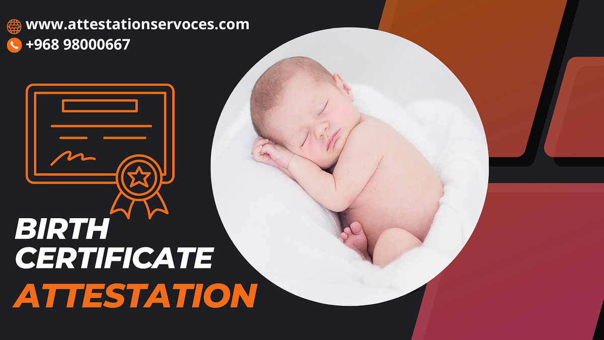 Birth Certificate Attestation. A Birth Certificate is issued on the ...