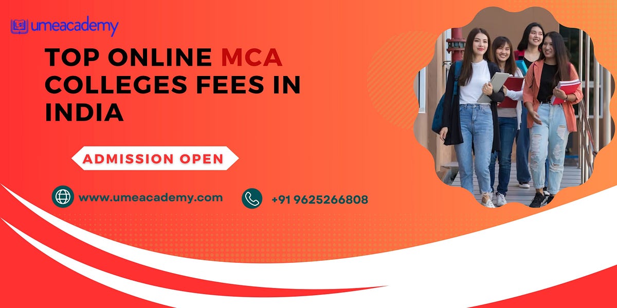 Top Online MCA Colleges Fees In India | by umeacademy.com | Medium