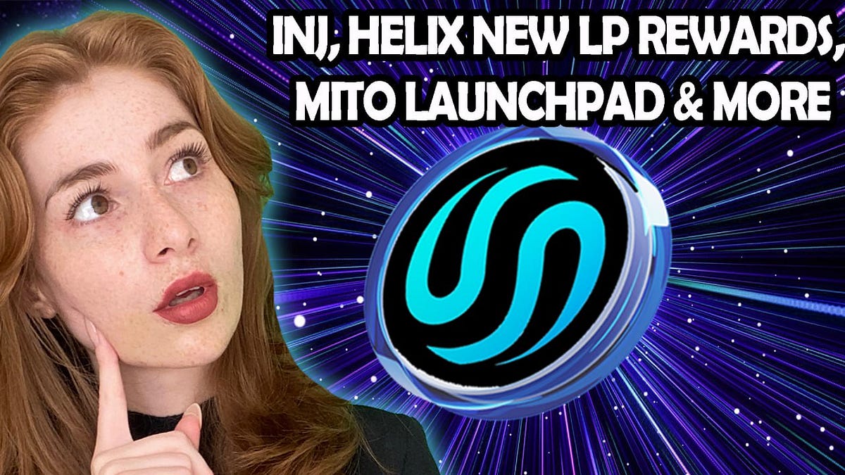 INJECTIVE NEWS: INJ, HELIX NEW LP REWARDS, MITO LAUNCHPAD & MORE!! | by ...