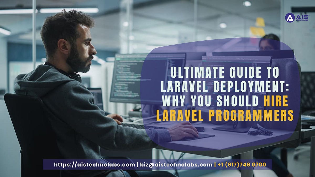 Ultimate Guide To Laravel Deployment Why You Should Hire Laravel Programmers By Ais