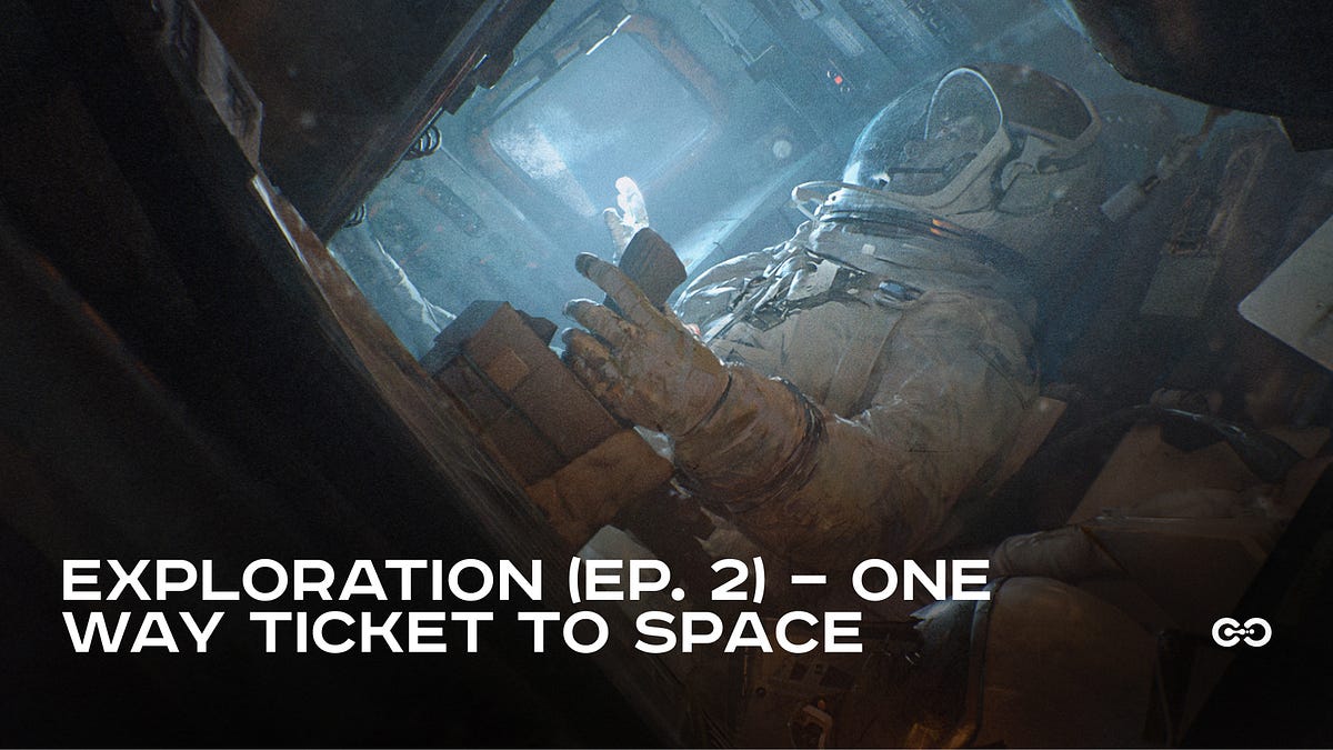 Space Exploration (Ep. 2) — One way ticket to space | by SensEI | Medium