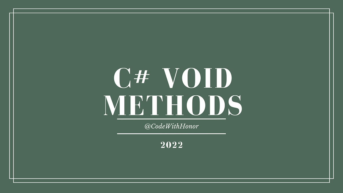 C# Void Methods. In C#, a method that does not return a… | by Albatros | Medium
