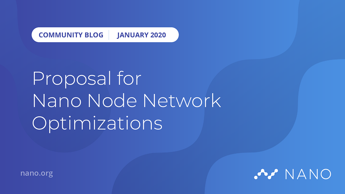 Community Blog: Proposal for Nano Node Network Optimizations | by ...
